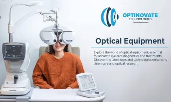 Essential Tools for Precision in Eye Care - Optinovate Technologies